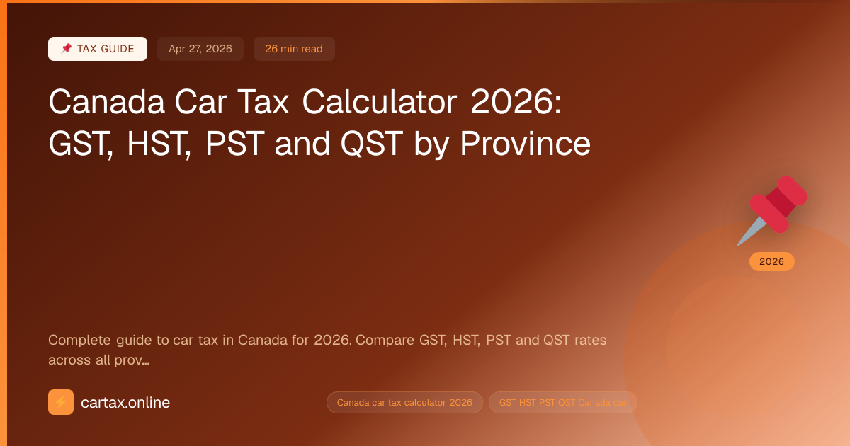Canada Car Tax Calculator 2026: GST, HST, PST and QST by ...