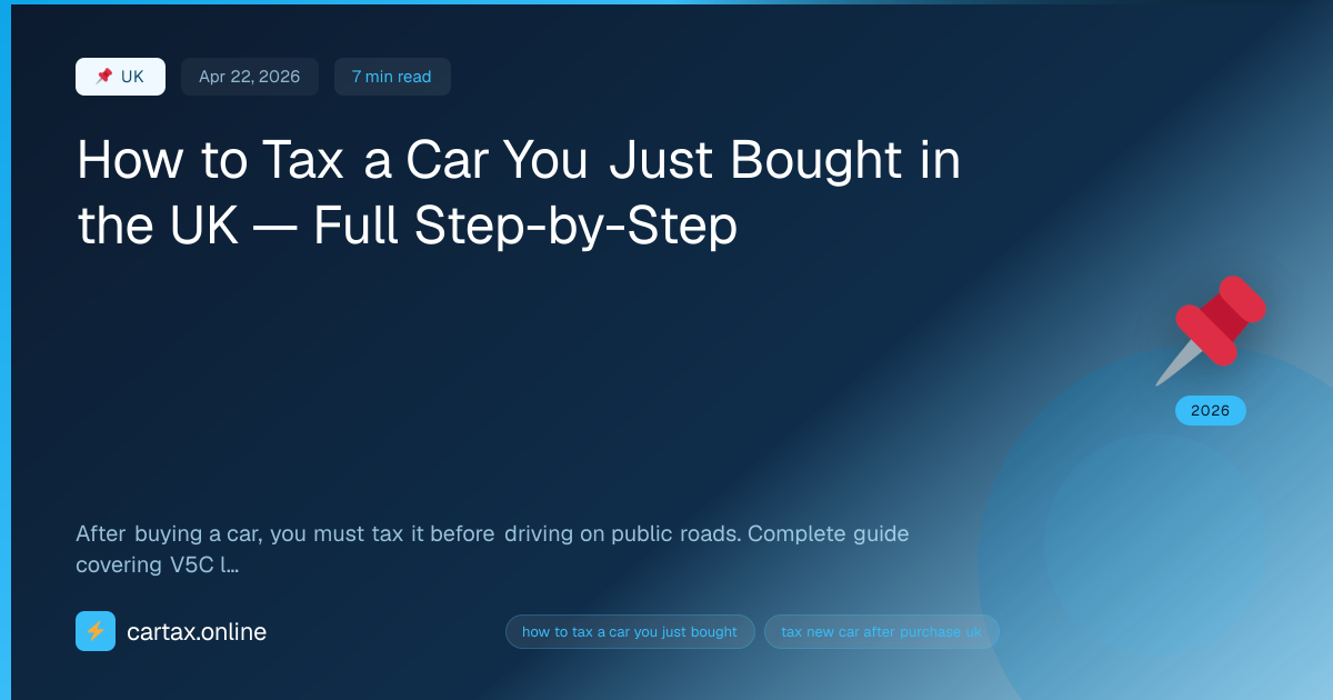 How to Tax a Car You Just Bought in the UK — Full Step-by...