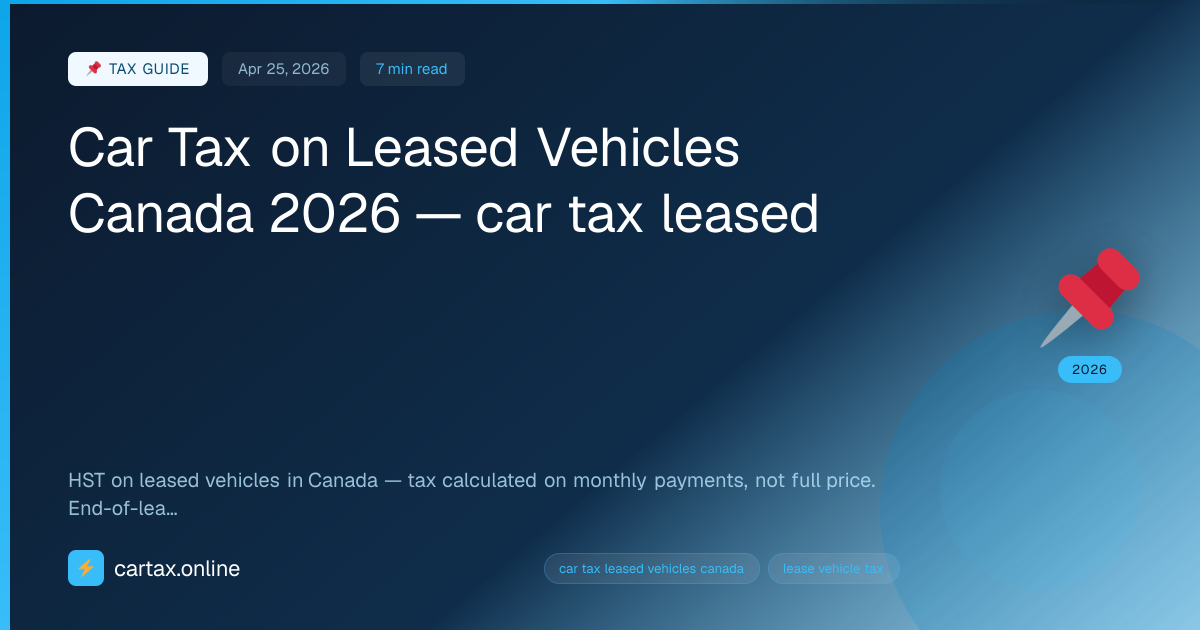 Car Tax on Leased Vehicles Canada 2026 — car tax leased
