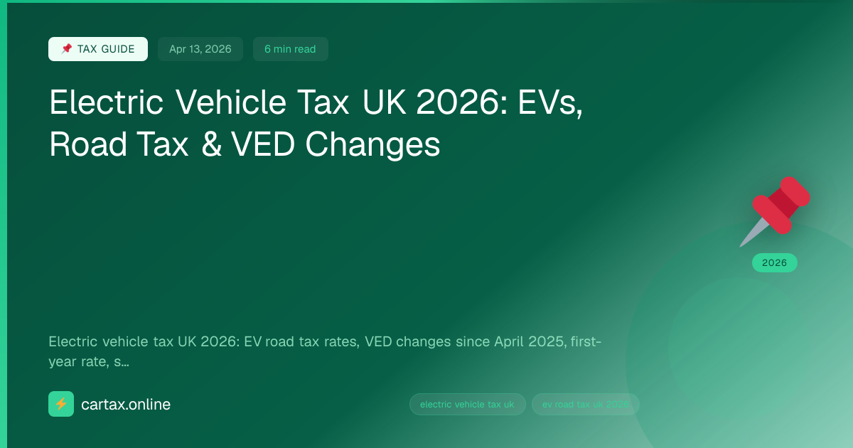 Electric Vehicle Tax UK 2026: EVs, Road Tax & VED Changes