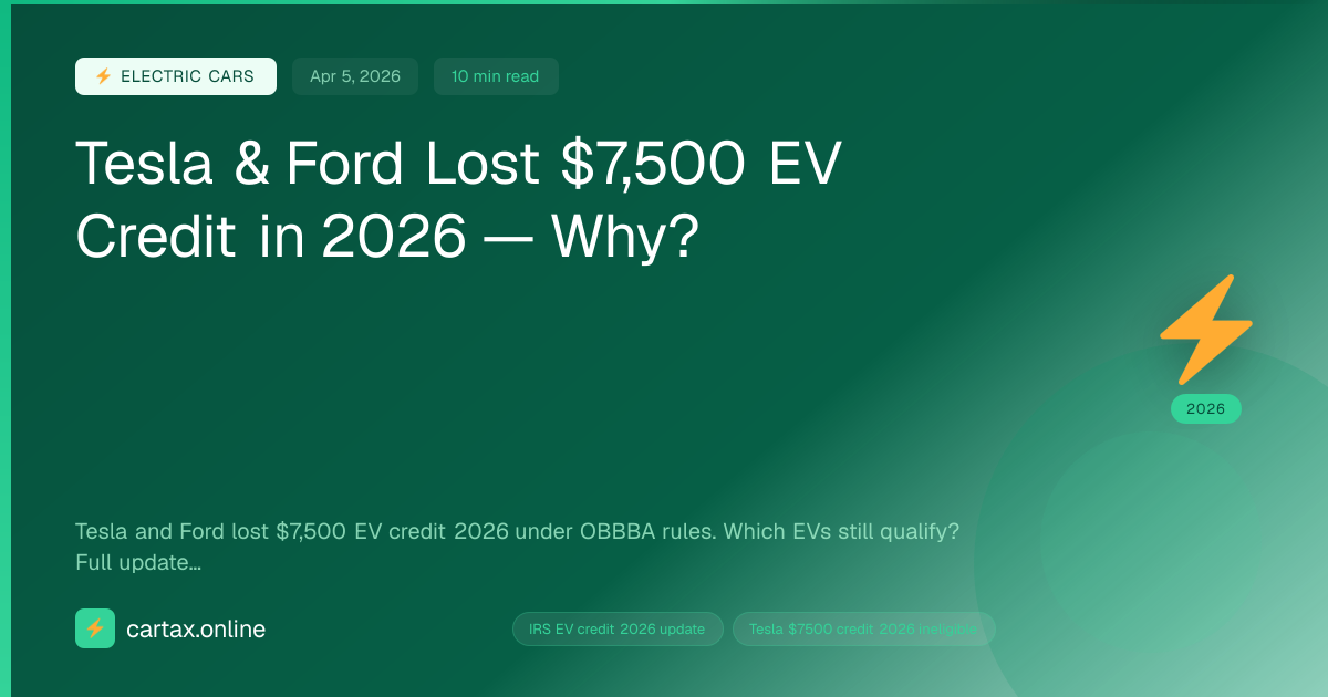 Tesla & Ford Lost $7,500 EV Credit in 2026 — Why?