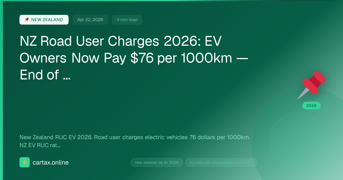 NZ Road User Charges 2026: EV Owners Now Pay $76 per 1000...