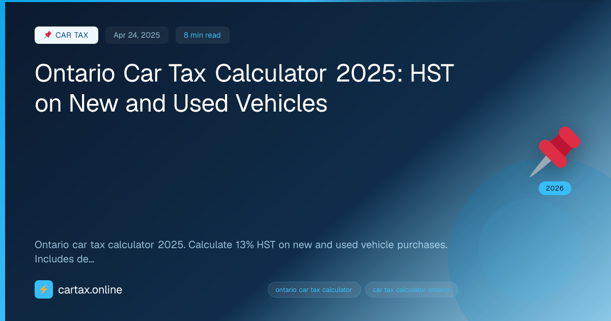 Ontario Car Tax Calculator 2025: HST on New and Used Vehi...