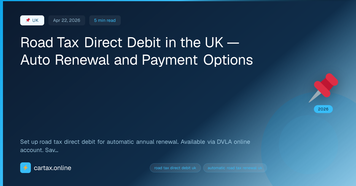 Road Tax Direct Debit in the UK — Auto Renewal and Paymen...