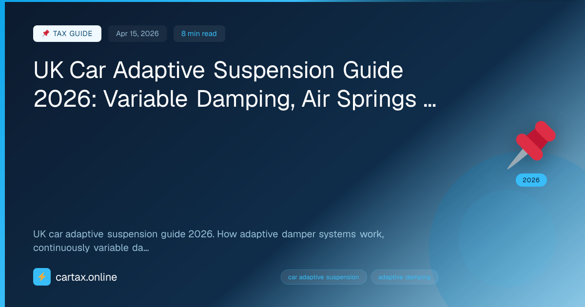 UK Car Adaptive Suspension Guide 2026: Variable Damping,