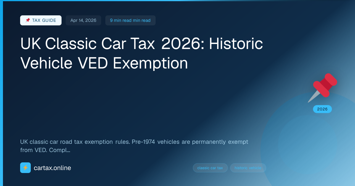 UK Classic Car Tax 2026: Historic Vehicle VED Exemption