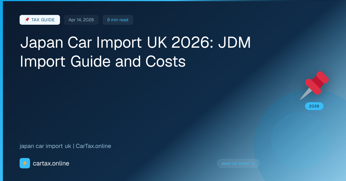 Japan Car Import UK 2026: JDM Import Guide and Costs